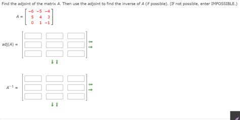 solved find the adjoint of the matrix a then use the