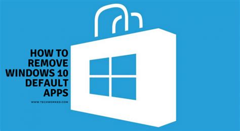 How To Remove Windows Default Apps Techworked