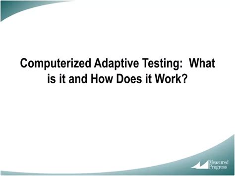 Ppt Computerized Adaptive Testing What Is It And How Does It Work Powerpoint Presentation