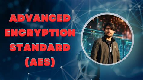 Aes Advanced Encryption Standard Algorithm Youtube