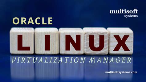 A Complete Guide To Oracle Linux Virtualization Manager Architecture Features And Benefits