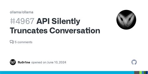 Api Silently Truncates Conversation · Issue 4967 · Ollamaollama · Github