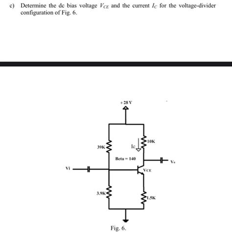 Solved C Determine The De Bias Voltage Vce And The Current