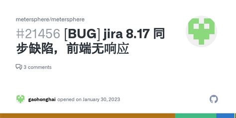 Bug Jira 817 同步缺陷，前端无响应 · Issue 21456 · Meterspheremetersphere · Github