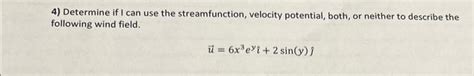 solved 4 determine if i can use the streamfunction