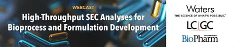 High Throughput Sec Analyses For Bioprocess And Formulation Development