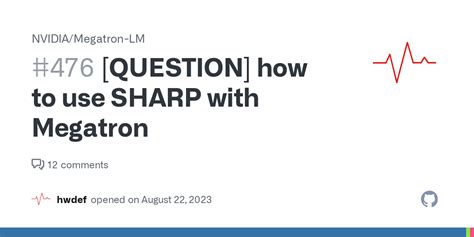 Question How To Use Sharp With Megatron · Issue 476 · Nvidiamegatron Lm · Github