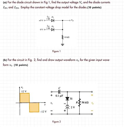 A For The Diode Circuit Shown In Fig 1 Find The Output Voltage Vo And The Diode Currents Id1