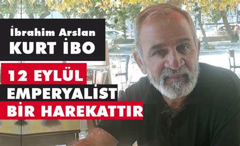 İbrahim Arslan Ile Kurt İbo 12 Eylül Sohbeti Güncel Kapsam Haber