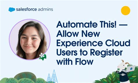 Automate This — Allow New Experience Cloud Portal Users To Self Register With Flow Salesforce