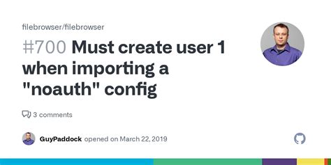 Must Create User 1 When Importing A Noauth Config · Issue 700 · Filebrowserfilebrowser · Github