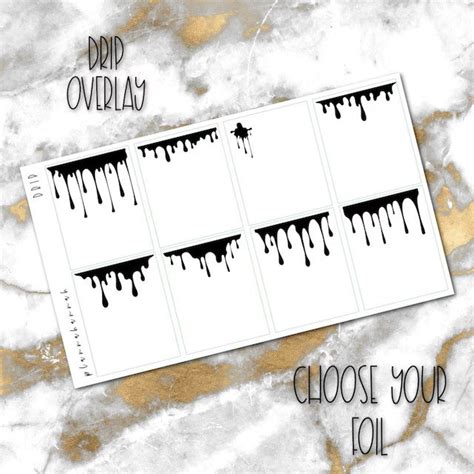 Drip Foiled Overlay Plannahannah