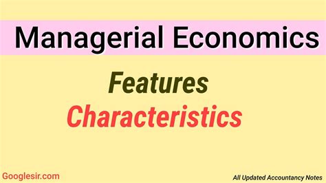 9 Key Features And Significance Of Managerial Economics