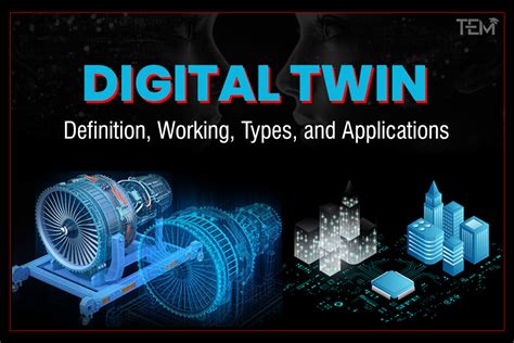 Digital Twin Definition Working Types And Applications