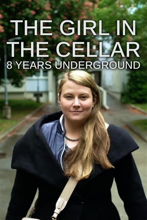 The Girl In The Cellar 8 Years Underground 2023 — The Movie Database