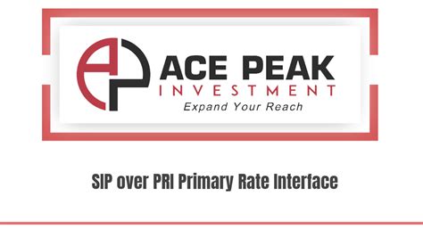 SIP Over PRI Primary Rate Interface Ace Peak Investment
