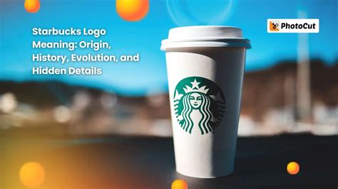 Starbucks Logo Meaning Origin Evolution And Hidden Details Photocut