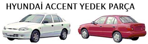 Hyundai Accent Yedek Parça & Hyundai Accent Yedek Parça