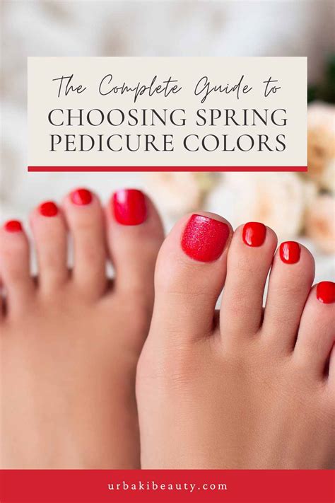 The Complete Guide To Choosing Spring Pedicure Colors