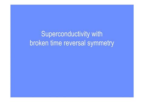 Superconductivity With Broken Time Reversal Symmetry