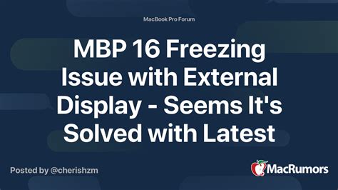 Mbp 16 Freezing Issue With External Display Seems Its Solved With Latest Os Update