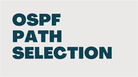 Ospf Path Selection Criteria Rules And Tiebreaker Explained