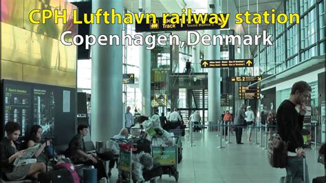 Walking Tour Of Cph Lufthavn Railway Station Copenhagen Train Station