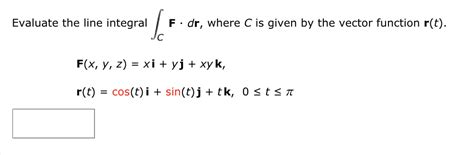 Solved Evaluate The Line Integral CFdr Where C Is Given Chegg