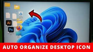 Windows 11 How To Automatically Arrange Desktop Icons Organize Desktop Icons Webpro Education