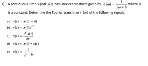 solved a continuous time signal x t has fourier transform given by