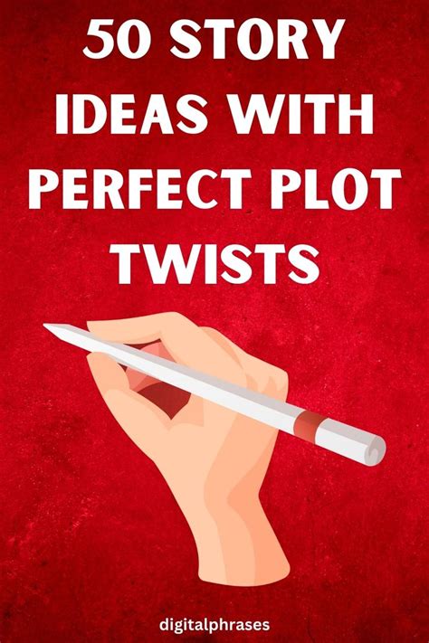 50 Story Ideas With Perfect Plot Twists Plot Twist Best Plot Twists