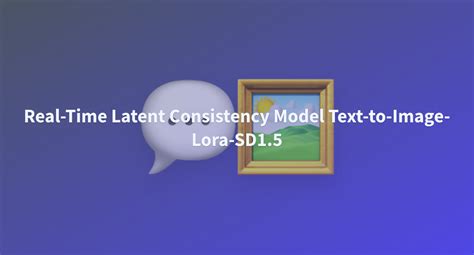 Real Time Latent Consistency Model Text To Image Lora Sd15 A Hugging Face Space By Latent