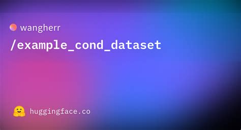 Wangherrexampleconddataset · Datasets At Hugging Face