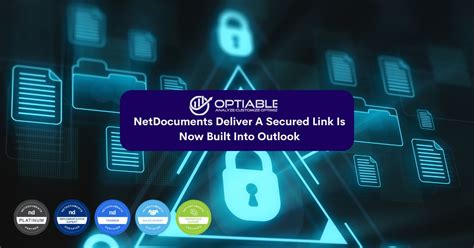 netdocuments deliver a secured link is now built into outlook optiable
