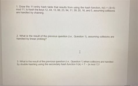 Solved 1 Draw The 11 Entry Hash Table That Results From