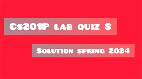 Cs201p Lab Quiz 8 Solution Spring 2024 Cs201practical Quiz 8 Solution Foryou Quiz Cs201p