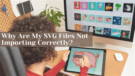 Why Are My Svg Files Not Importing Correctly Solutions