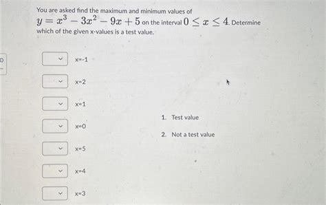 Solved You Are Asked Find The Maximum And Minimum Values Of Chegg