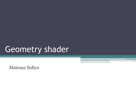 Ppt Geometry Shader Powerpoint Presentation Free Download Id2357909