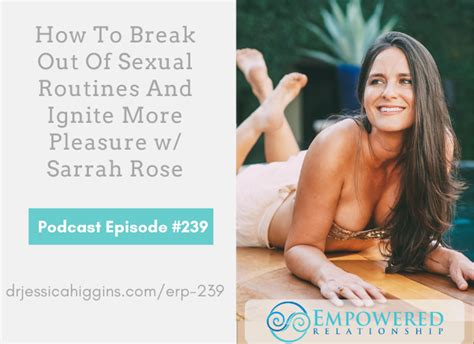 ERP How To Break Out Of Sexual Routines And Ignite More Pleasure An Interview With Sarrah