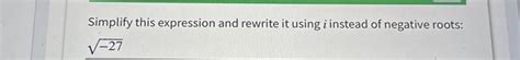 Solved Simplify This Expression And Rewrite It Using I Chegg