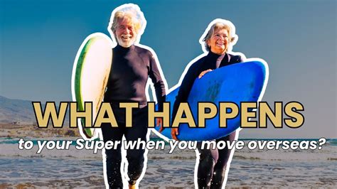 What Happens To Your Super When You Move Overseas