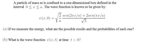 Solved A Particle Of Mass M Is Confined To A One Dimensional