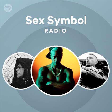 Sex Symbol Radio Playlist By Spotify Spotify