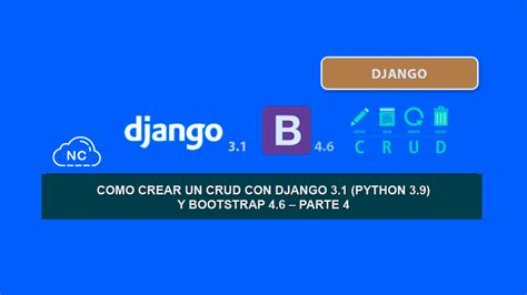 Como Crear Un Crud Con Django 31 Python 39 Y Bootstrap 46 Parte 4
