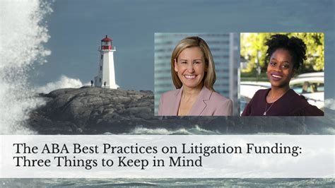 The Aba Best Practices On Litigation Funding Three Things To Keep In