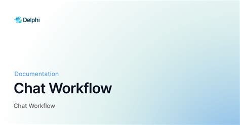 chat workflow delphi documentation