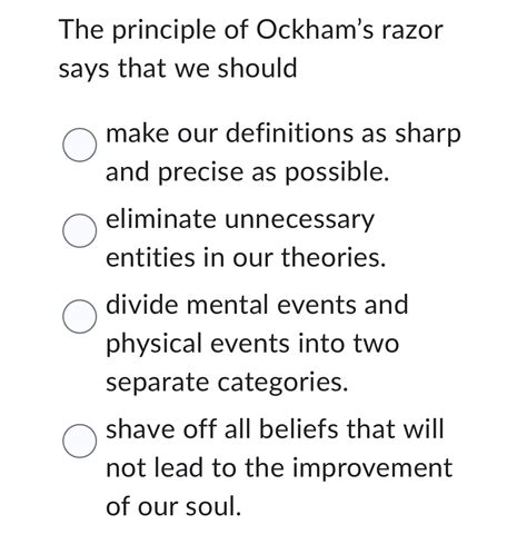 Solved The Principle Of Ockham S Razor Says That We Chegg Com