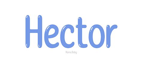 Hector Name Meaning And Popularity