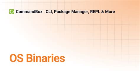 Os Binaries Commandbox Cli Package Manager Repl And More